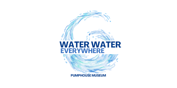Water Water Everywhere | Kingston PumpHouse Steam Museum